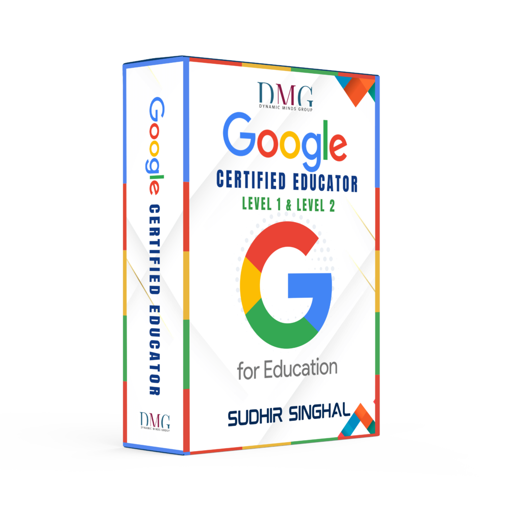 Google Certified Educator - Online recorded mode - Dynamic Minds Group